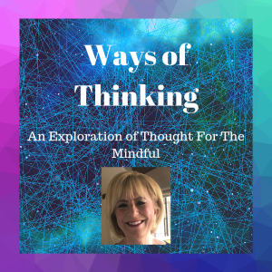 waysofthinking.co.uk – An Exploration of Thought for the Mindful